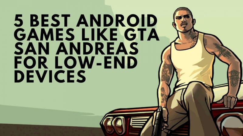 5 best Android games like GTA San Andreas for low-end devices