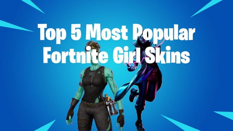 Top 5 most popular female Fortnite skins
