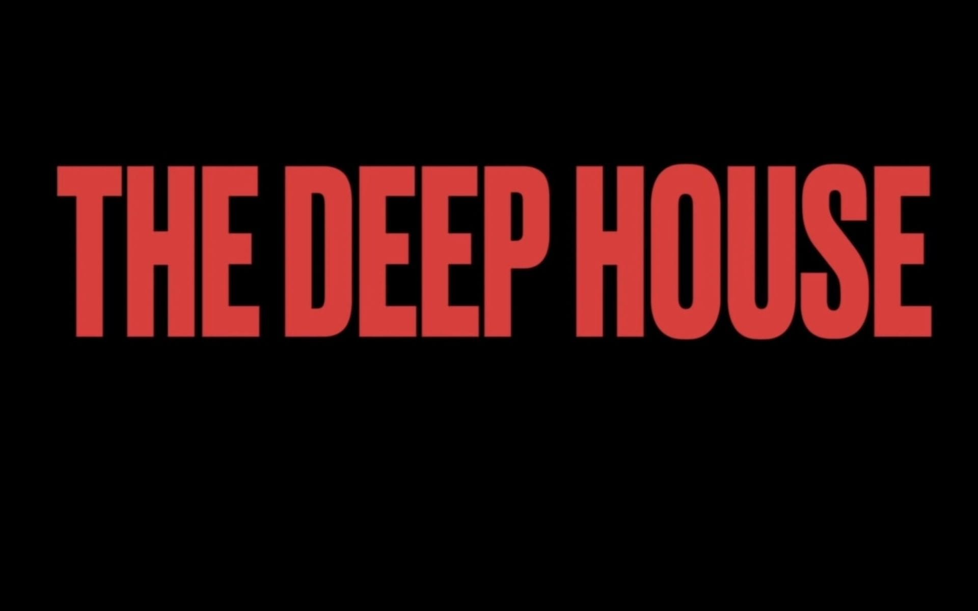 The Deep House movie: Where to watch, release date, streaming details ...