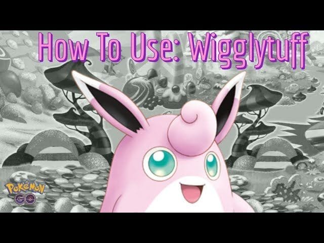 Pokemon GO: Best moveset for Wigglytuff