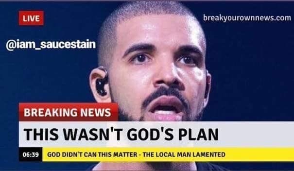 "This wasn't god's plan": Hilarious Drake memes take over the internet ...