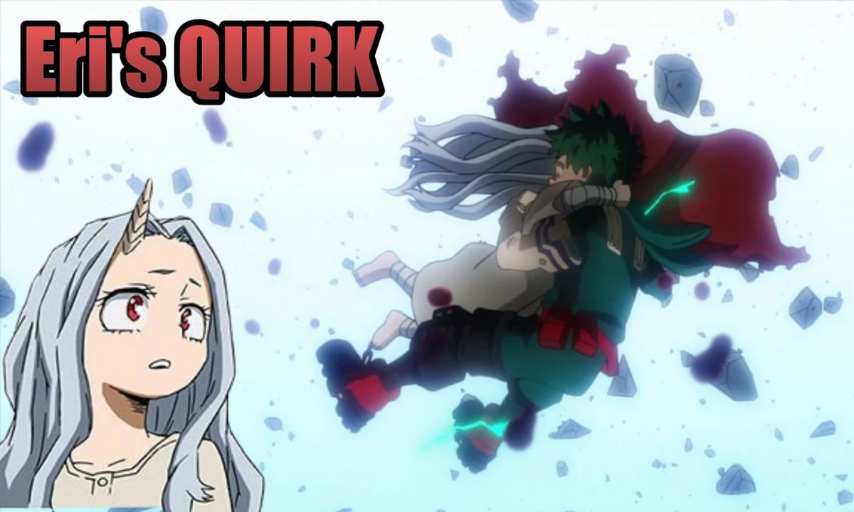 An explanation of Eri’s Quirk in My Hero Academia