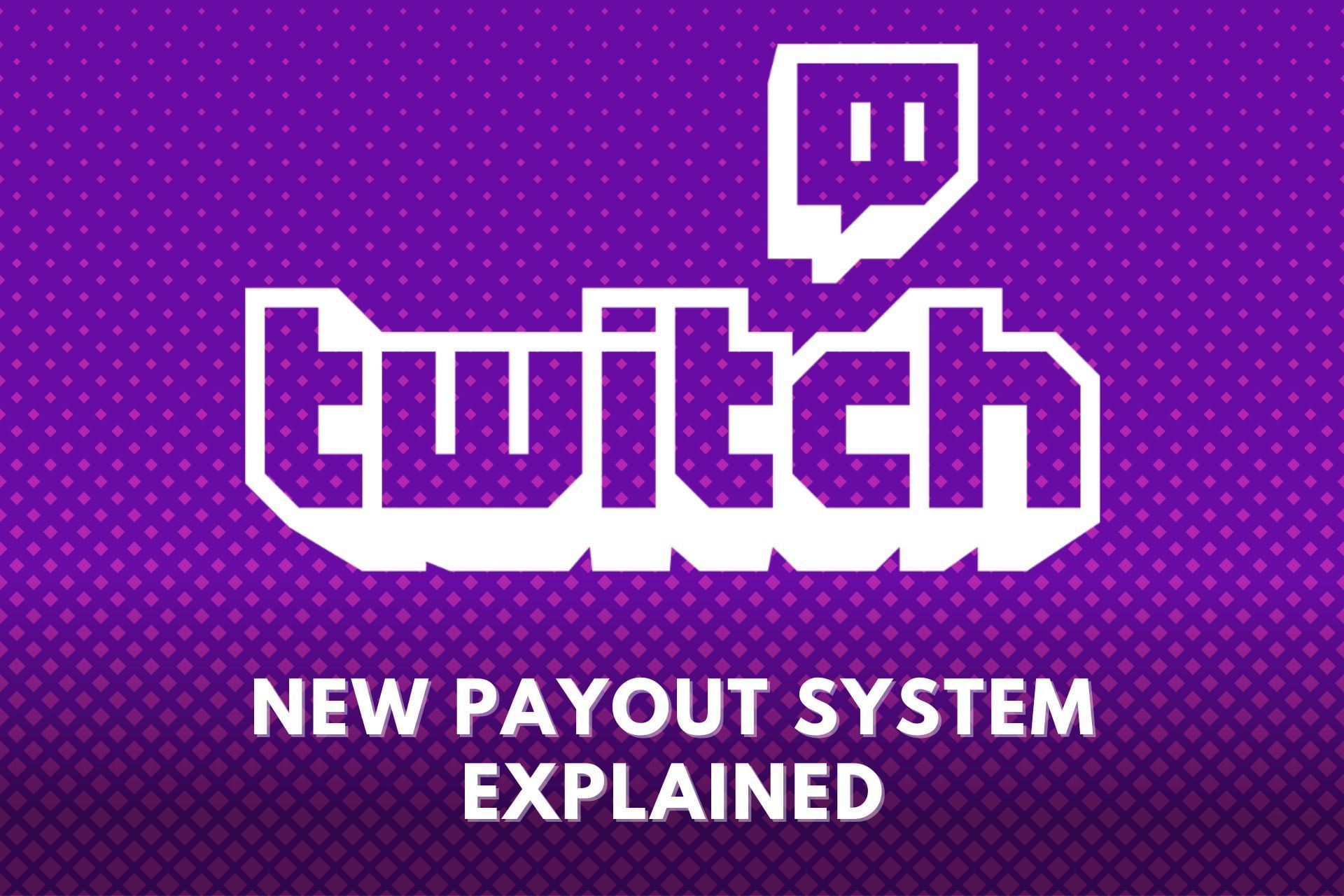 Twitch’s new payout system explained amidst ‘unfair’ controversy