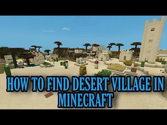 How to find desert villages in Minecraft