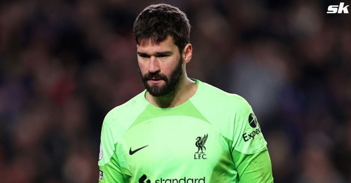 "Bit of a stretch" - Current player claims Liverpool star Alisson ...