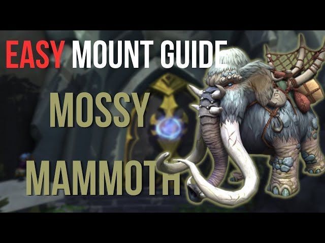 Mossy Mammoth: How to easily unlock the Mossy Mammoth mount in World of ...