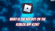 What Does The Blinking Red Dot On Your Roblox App Icon Mean 